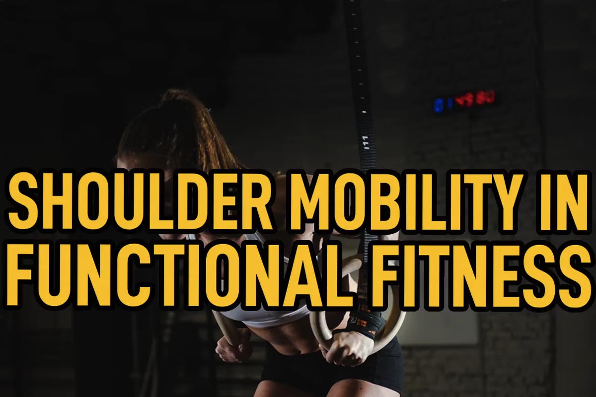 Shoulder Mobility And Shoulder Stretches In Functional Fitness