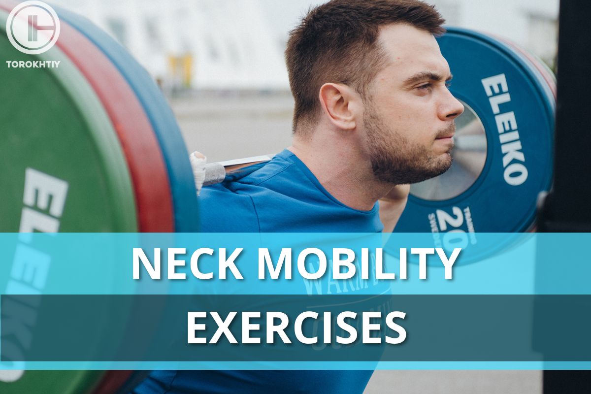 8 Neck Mobility Exercises To Increase Range Of Motion