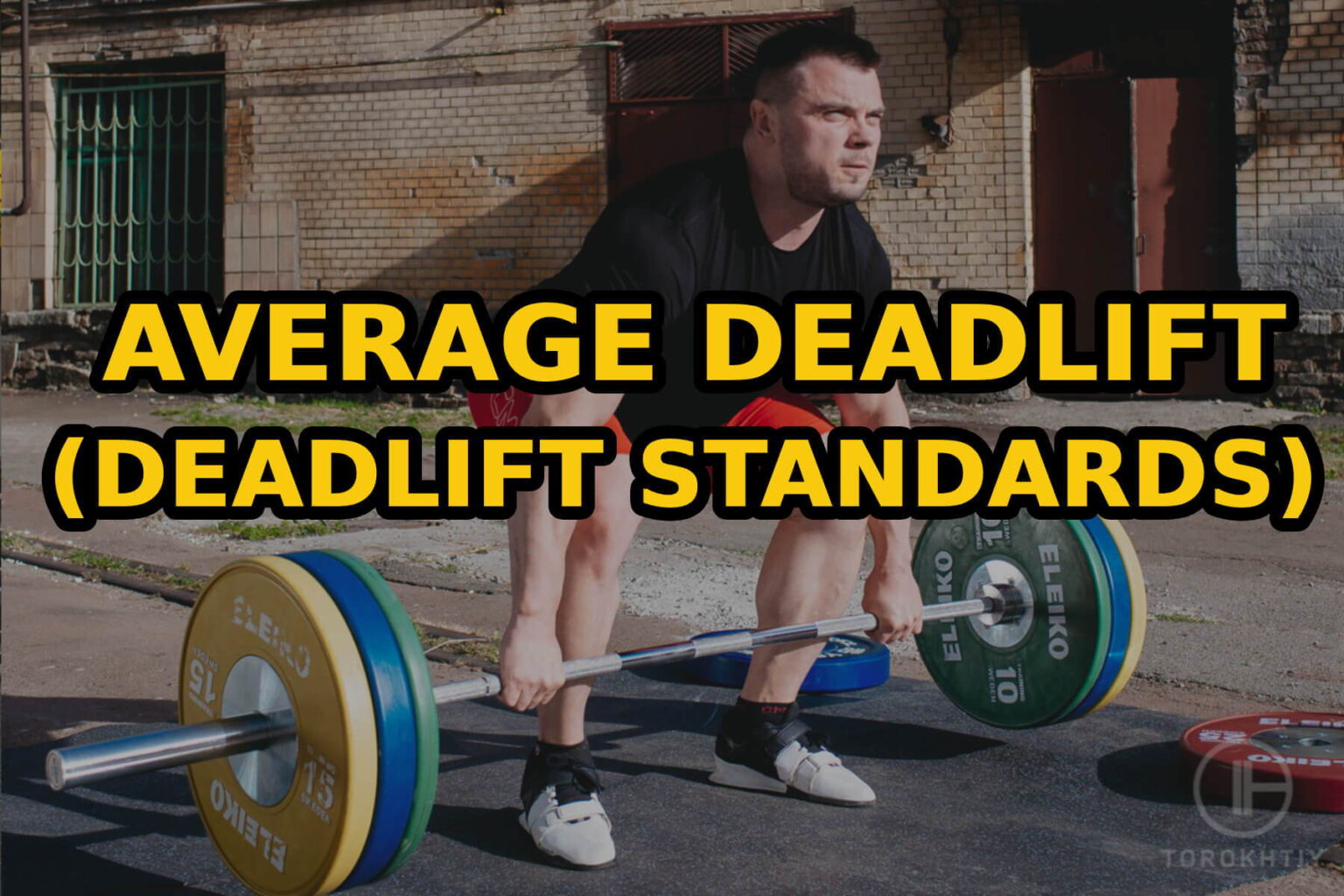 Average Deadlift (Deadlift Standards): Tips And Techniques To Improve