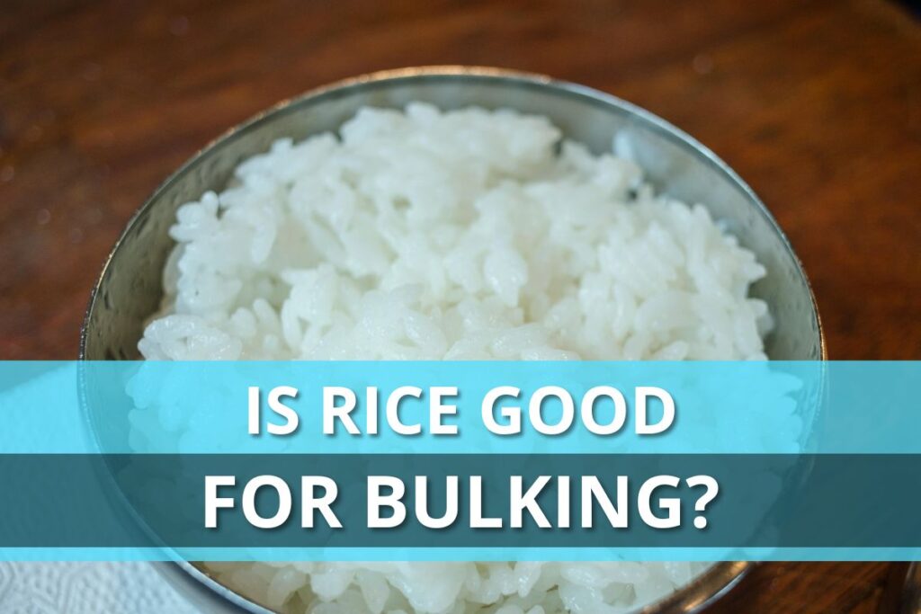 Is Rice Good For Bulking?