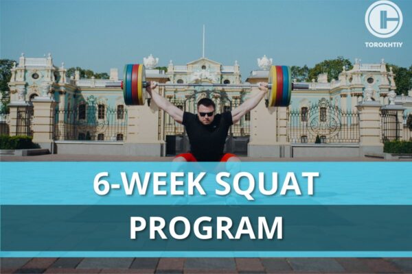 6-Week Squat Program - Torokhtiy Weightlifting