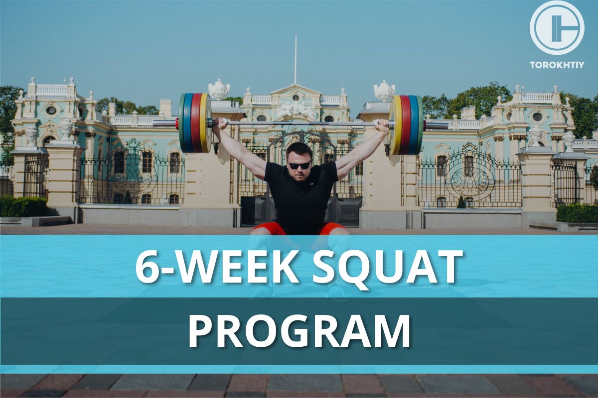 6-Week Squat Program - Torokhtiy Weightlifting