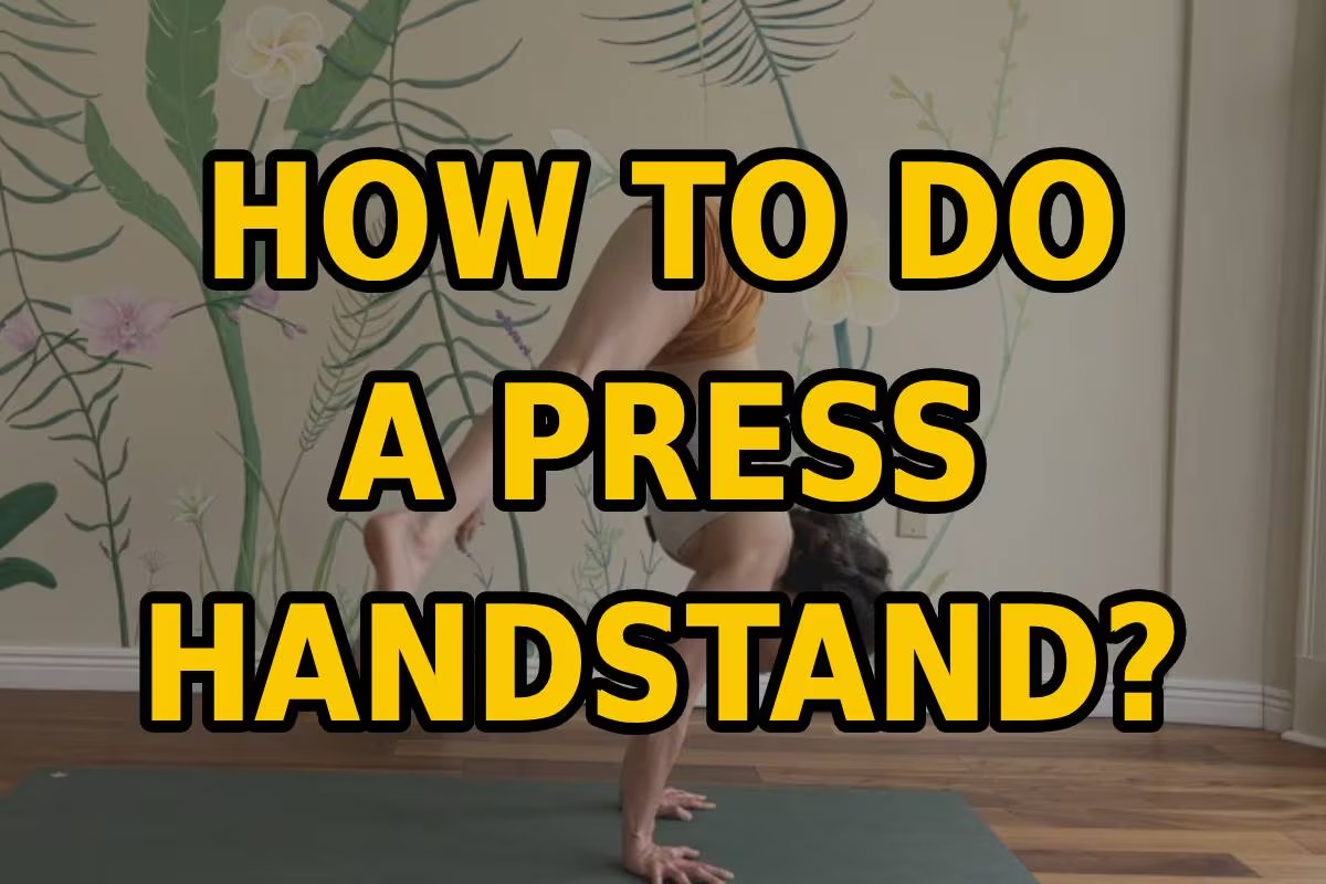 How To Do A Press Handstand? 5 Essential Points