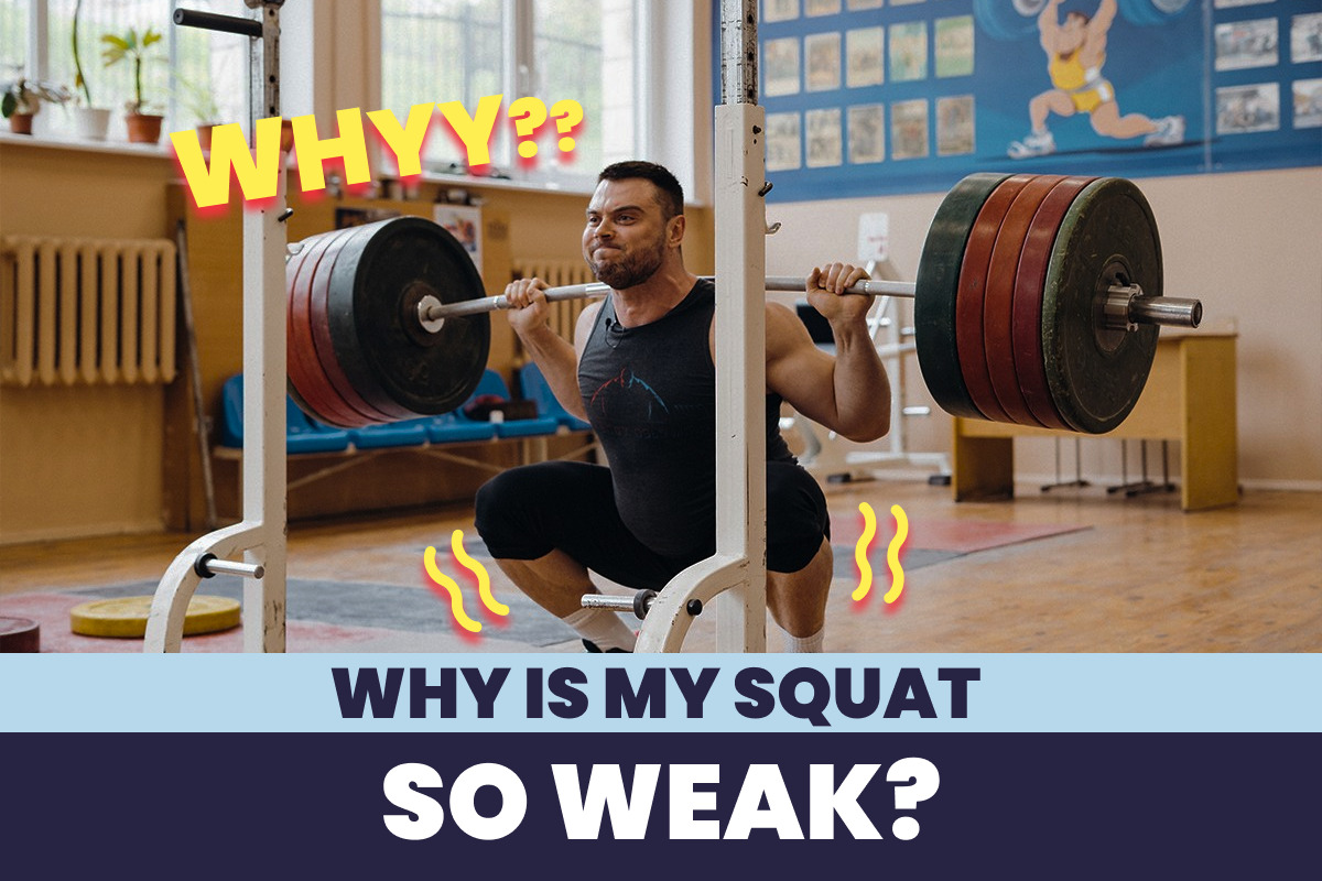 Why Is My Squat So Weak? 6 Possible Reasons Explained Why Is My Squat So Weak? 6 Possible Reasons Explained