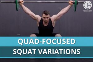 5 Quad-Focused Squat Variations For Strength & Size