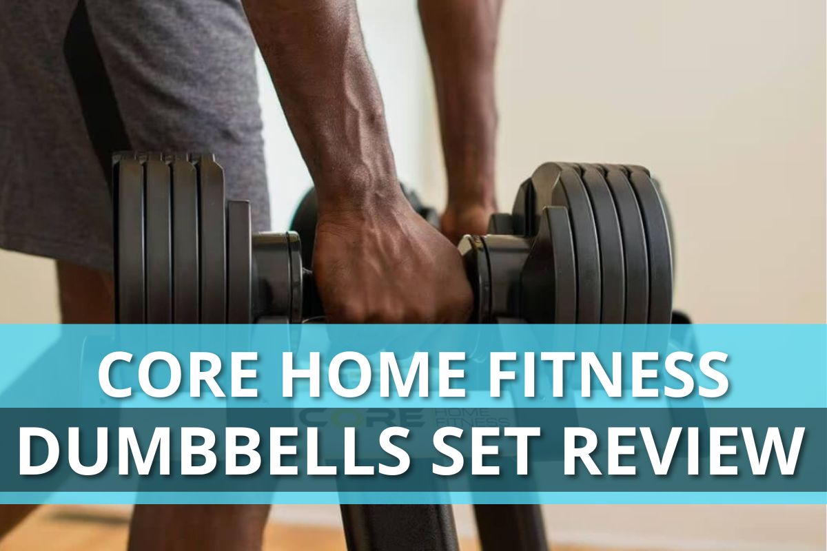 Core Home Fitness Adjustable Dumbbell Set Review (2025)