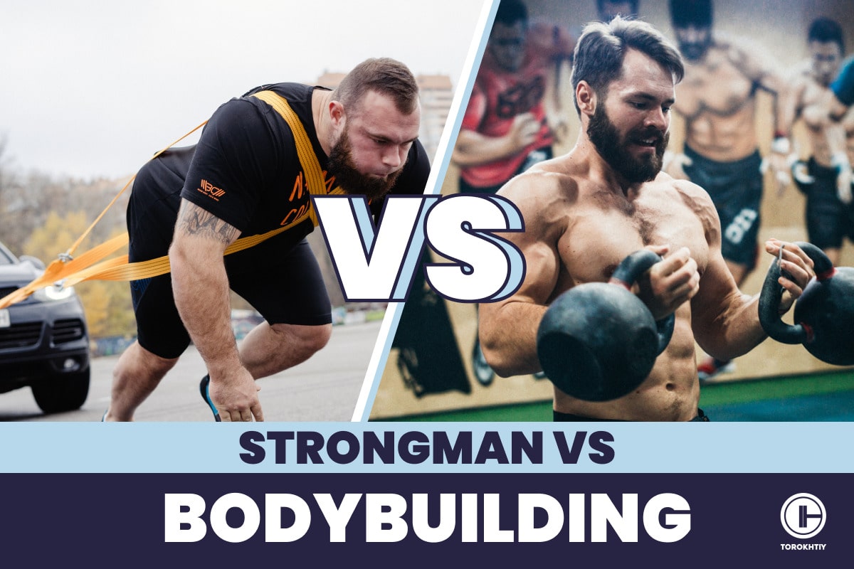 Strongman Vs Bodybuilding: Which Path To Choose?