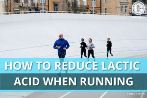 How To Reduce Lactic Acid When Running: 3 Tips